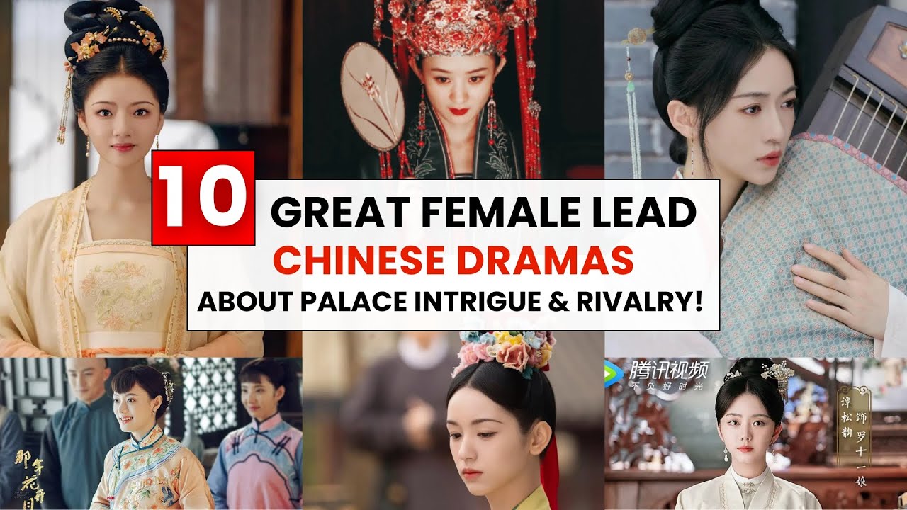 Top 10 Great Female Lead Chinese Dramas About Palace Intrigue & Rivalry The Rise of Ning, The ...