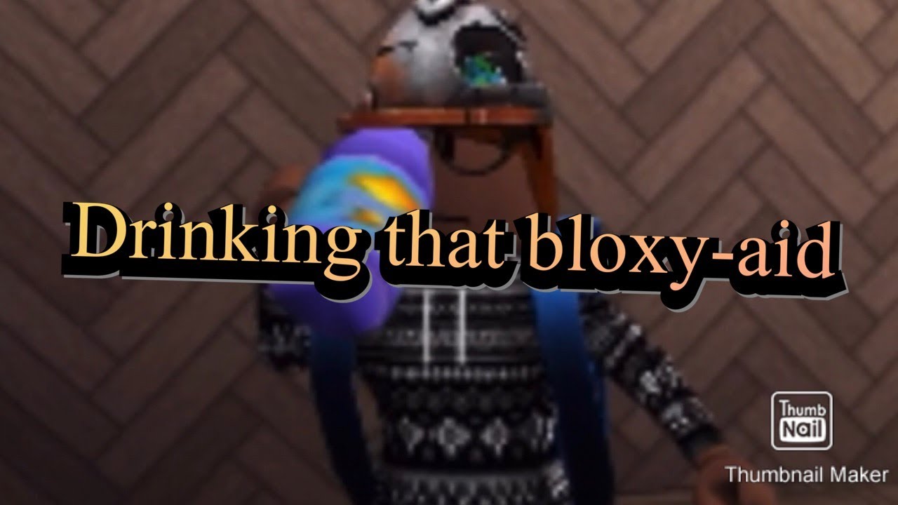 Drinking that bloxy-aid - YouTube