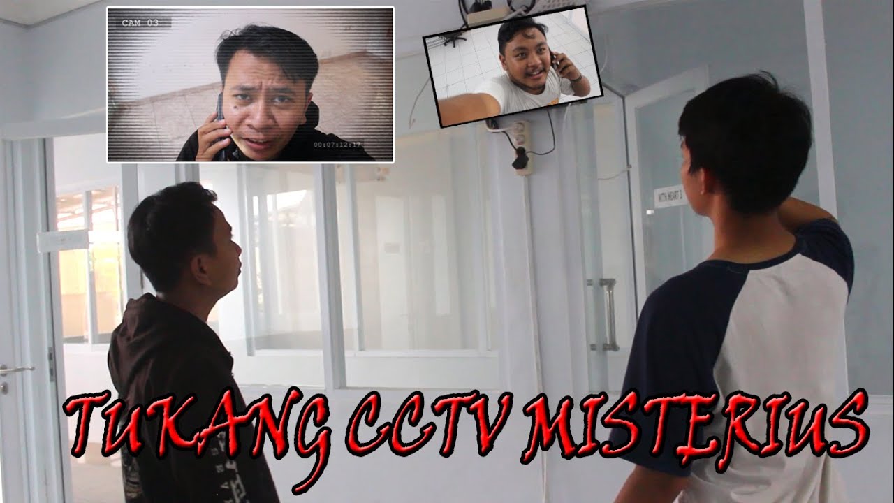 Misteri tukang cctv - YouTube