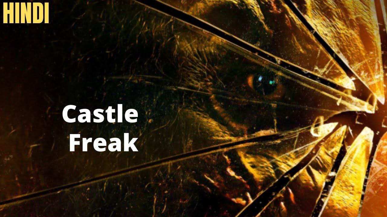 Castle Freak (2020) Explained in Hindi | Horror Creature, Monster ...