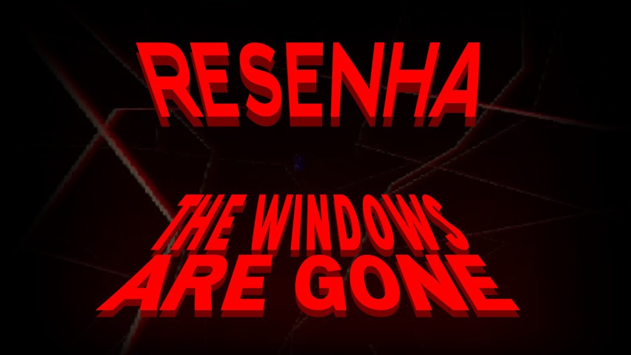 The Windows Are Gone | RESENHA - YouTube