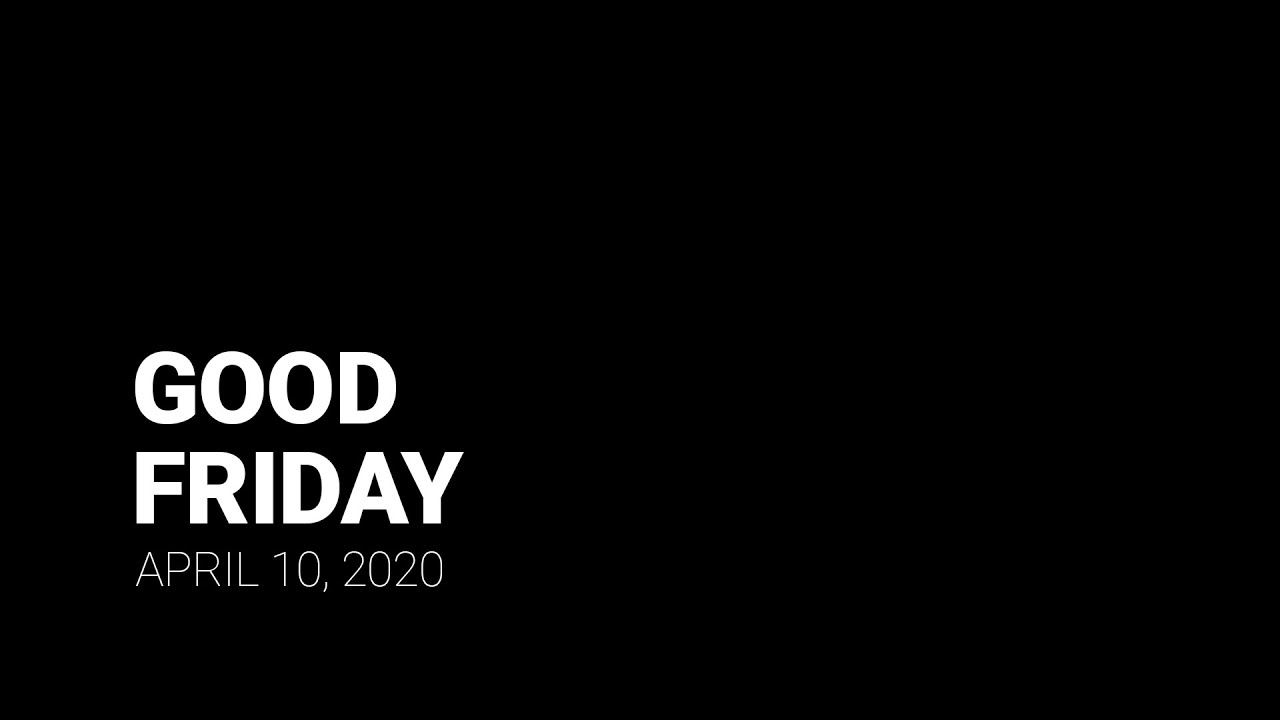 Good Friday - April 10, 2020 - YouTube