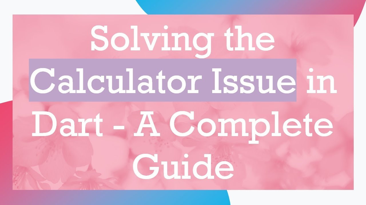 Solving the Calculator Issue in Dart - A Complete Guide - YouTube