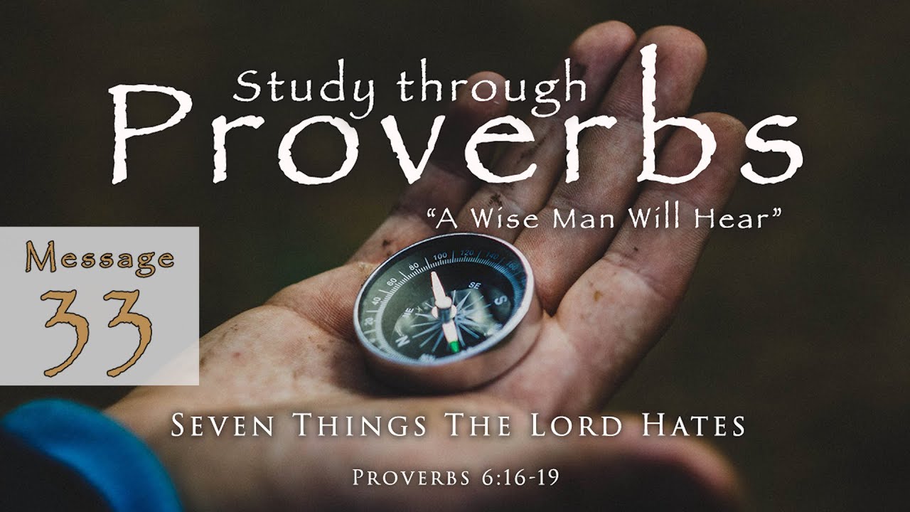 Seven Things The Lord Hates Proverbs 6 16 19 YouTube