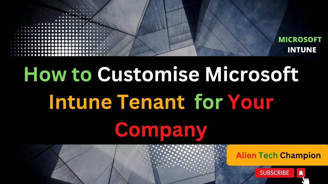 MS32 - How to Customise Intune Tenant for Branding | Intune Company ...