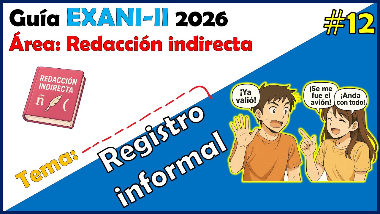 Curso EXANI II 2025 Redacción indirecta Registro informal y lenguaje ...