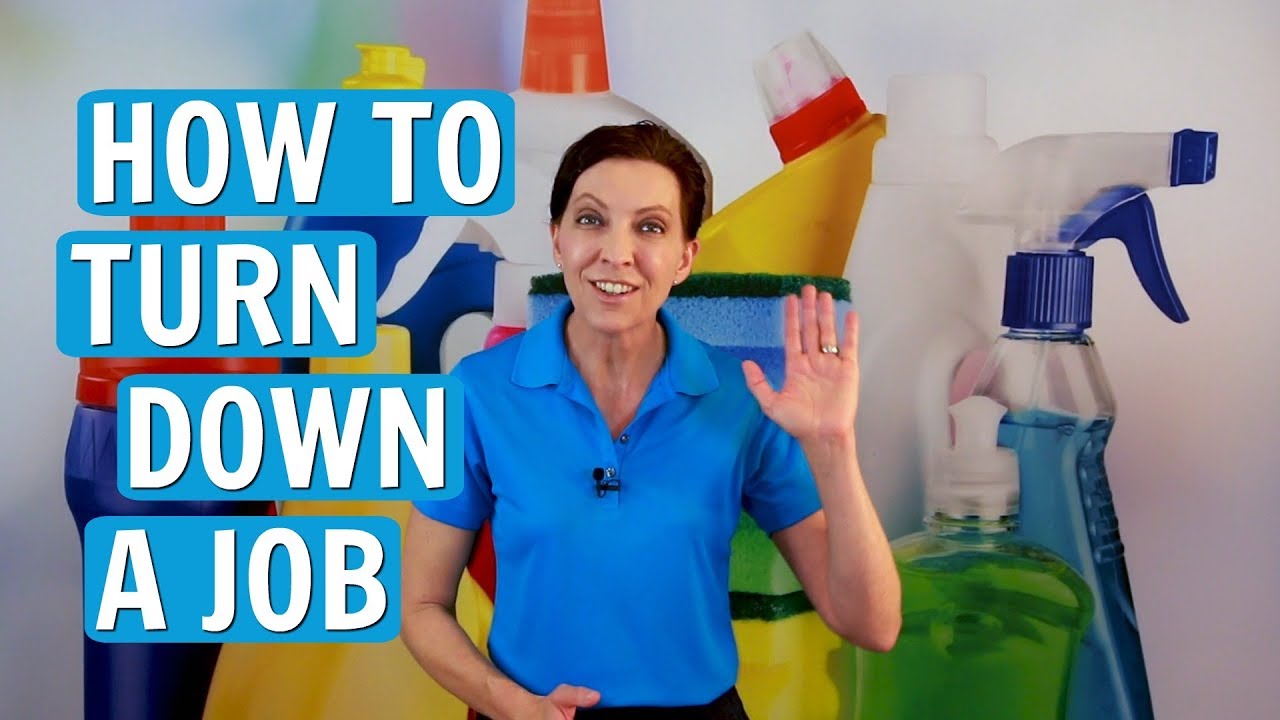How To Turn Down A Job House Cleaning YouTube how-to-turn-down-a-job-house-cleaning-youtube