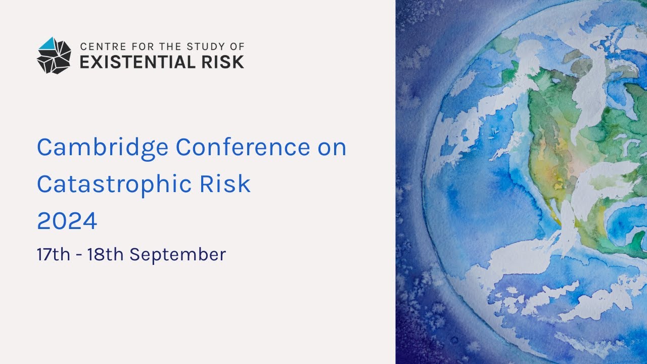Cambridge Conference on Catastrophic Risk 2024 - Highlight Video - YouTube