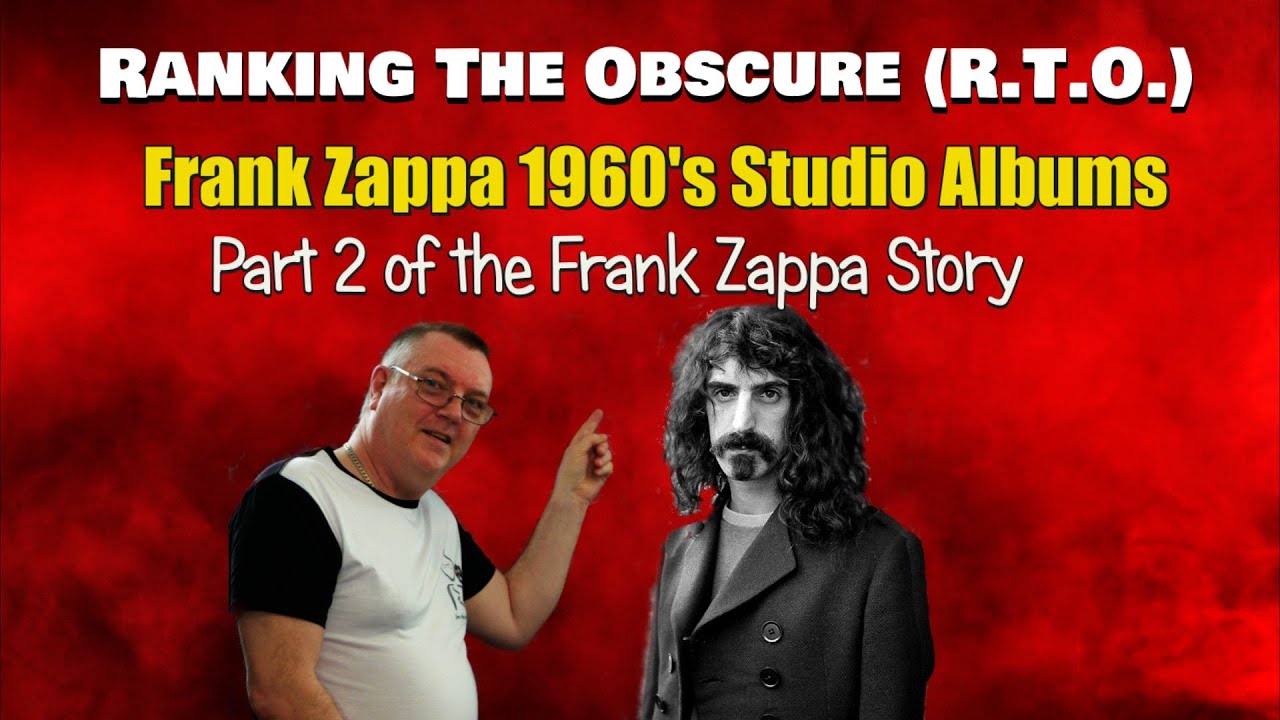 Frank Zappa 1960's Studio Album Ranking Part 2 of The Frank Zappa Story ...