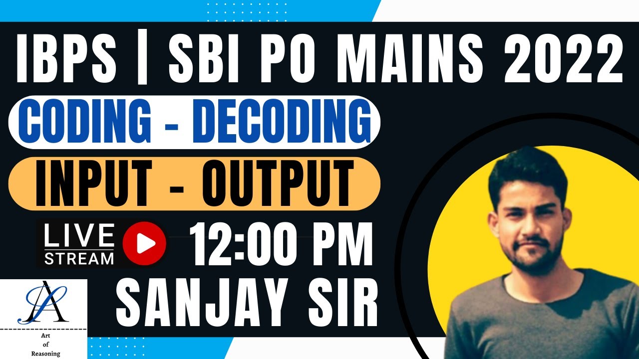 Ibps Po Mains 2022 Mains Level Input Output Coding Decoding Art Of Reasoning Sbi Po Mains