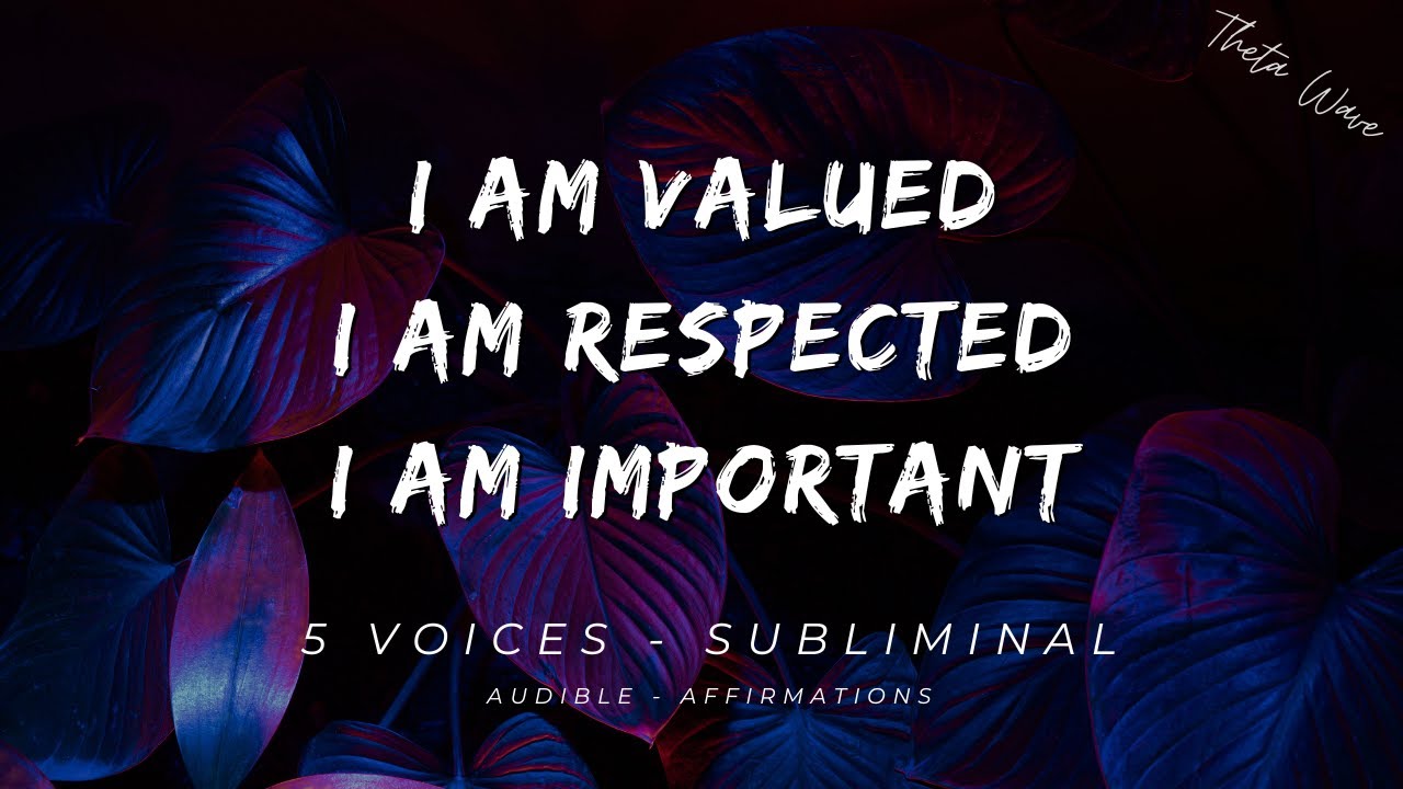 I AM Valued - I AM Respected - 5 Voices Affirmation Subliminal - Law of ...