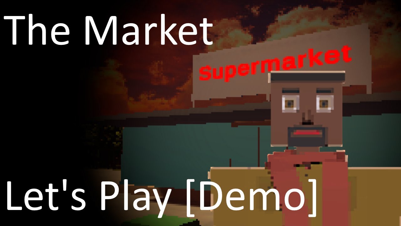 The Market [DEMO] | Horror Game Let's Play - YouTube