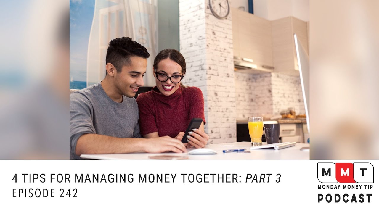 4 Tips for Managing Money Together: Part 3 - Episode 242: The Monday ...