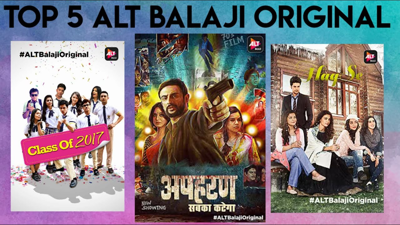 TOP 5 ALT BALAJI ORIGINAL SERIES - YouTube