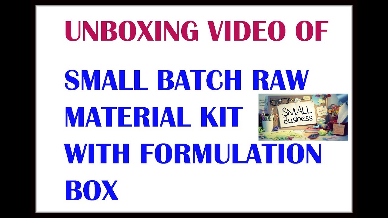 UNBOXING OF SMALL BATCH RAW MATERIALS KIT - YouTube