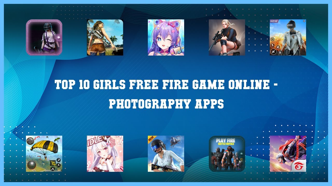 Top 10 Girls Free Fire Game Online Android Apps - YouTube