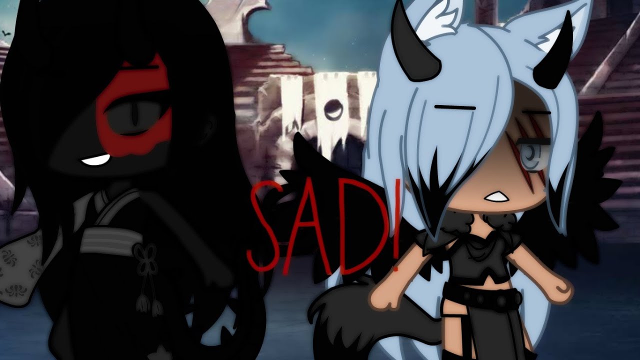 ~SAD! (GLMV)~ - YouTube