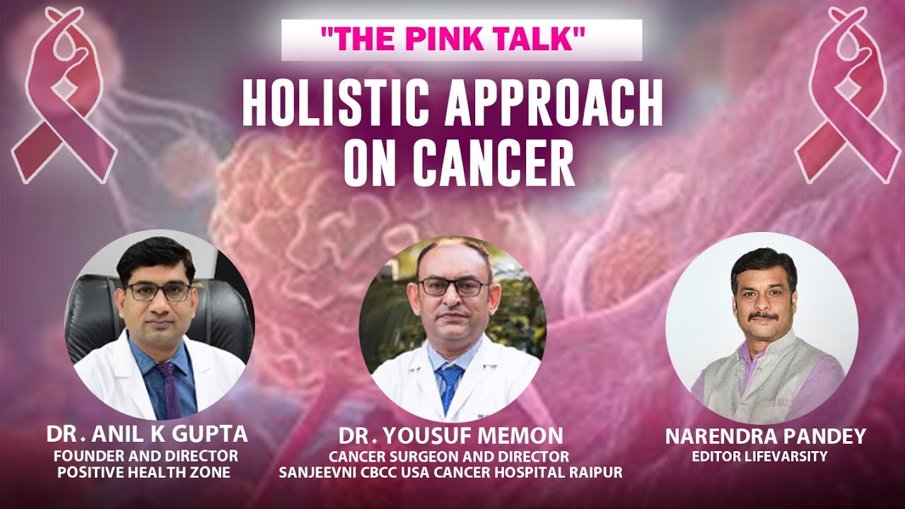 Holistic Approach to Cancer: Insights from Dr. Anil Gupta & Dr. Yousuf ...