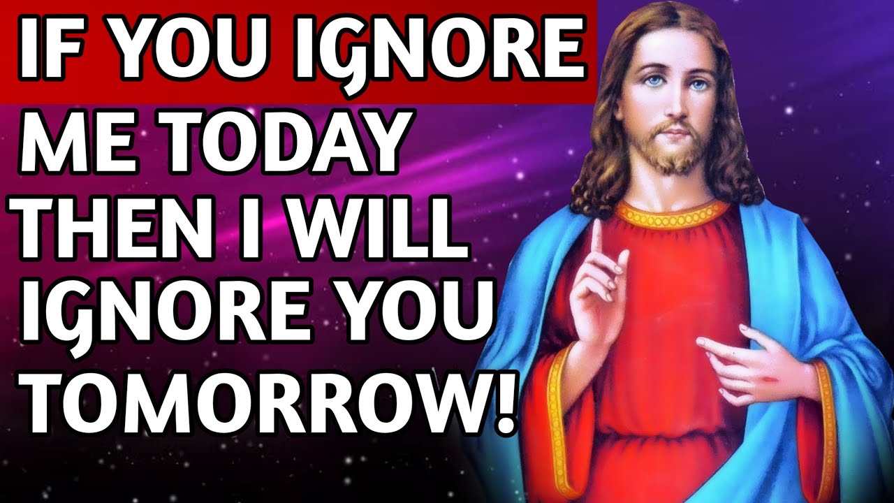 🛑 God : Ignore Me Today Then I Will Ignore You Tomorrow | God helps ...
