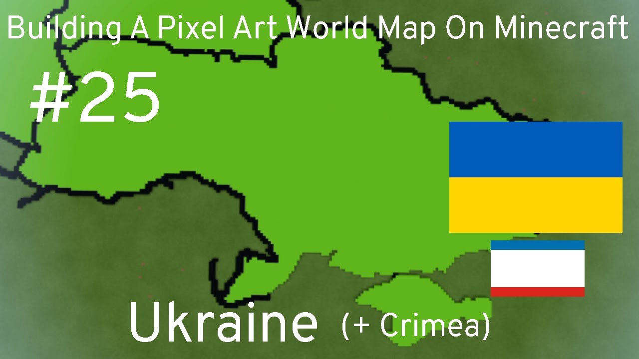 Building A Pixel Art World Map On Minecraft - Episode 25 [Ukraine ...