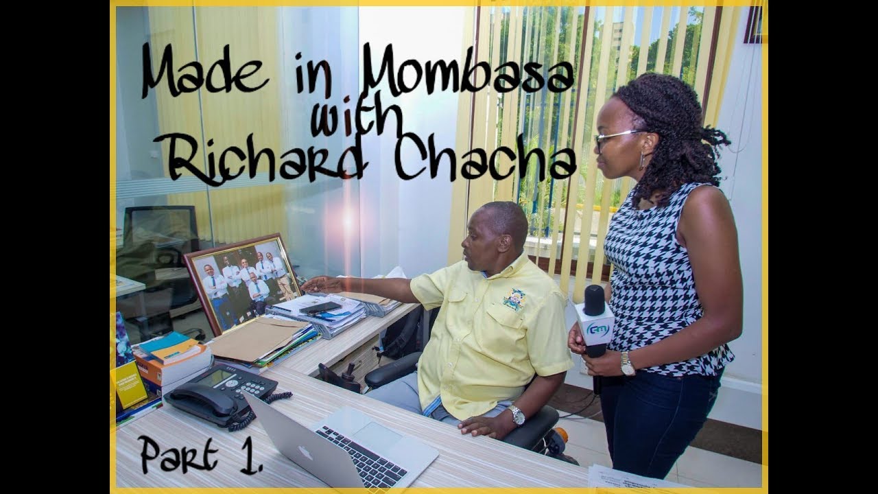 Made in Mombasa with RICHARD CHACHA - Governor Joho's Director of ...