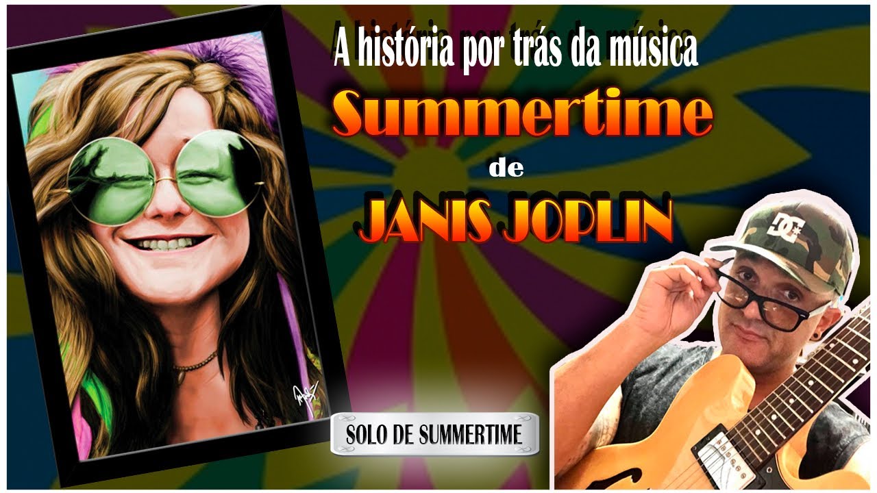 A história por trás da música SUMMERTIME de JANIS JOPLIN (+ Solo ...