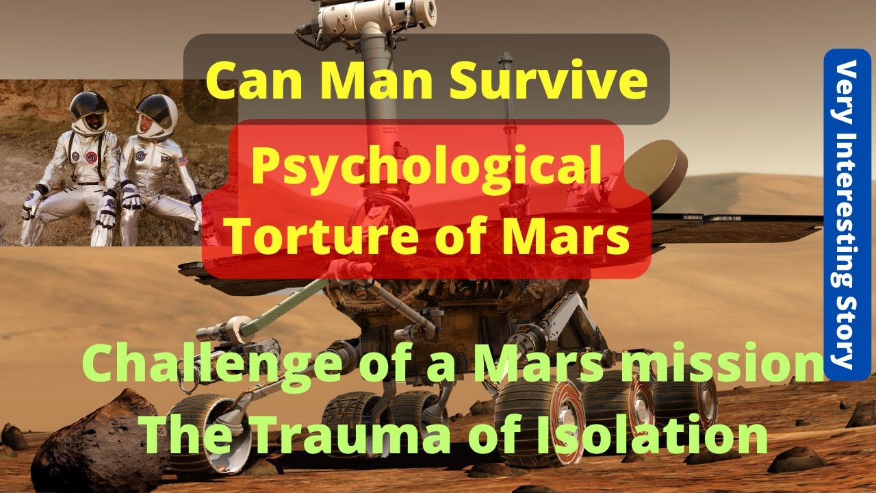 Greatest Challenge of a Mars Mission: The Psychological Trauma of ...