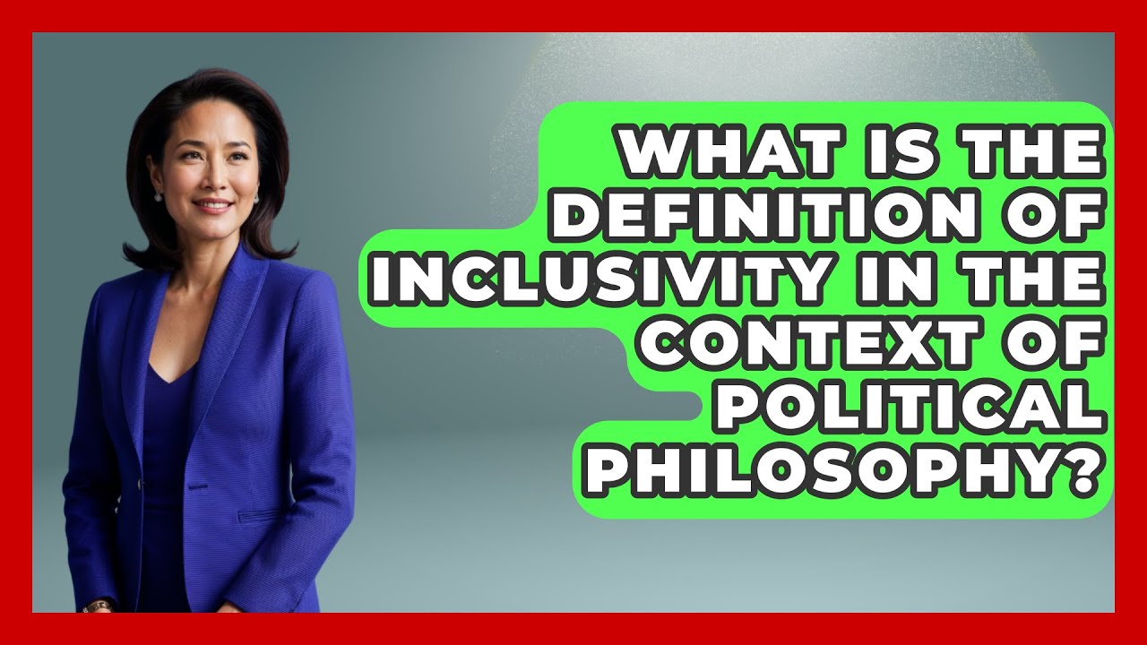 What Is the Definition of Inclusivity in the Context of Political ...