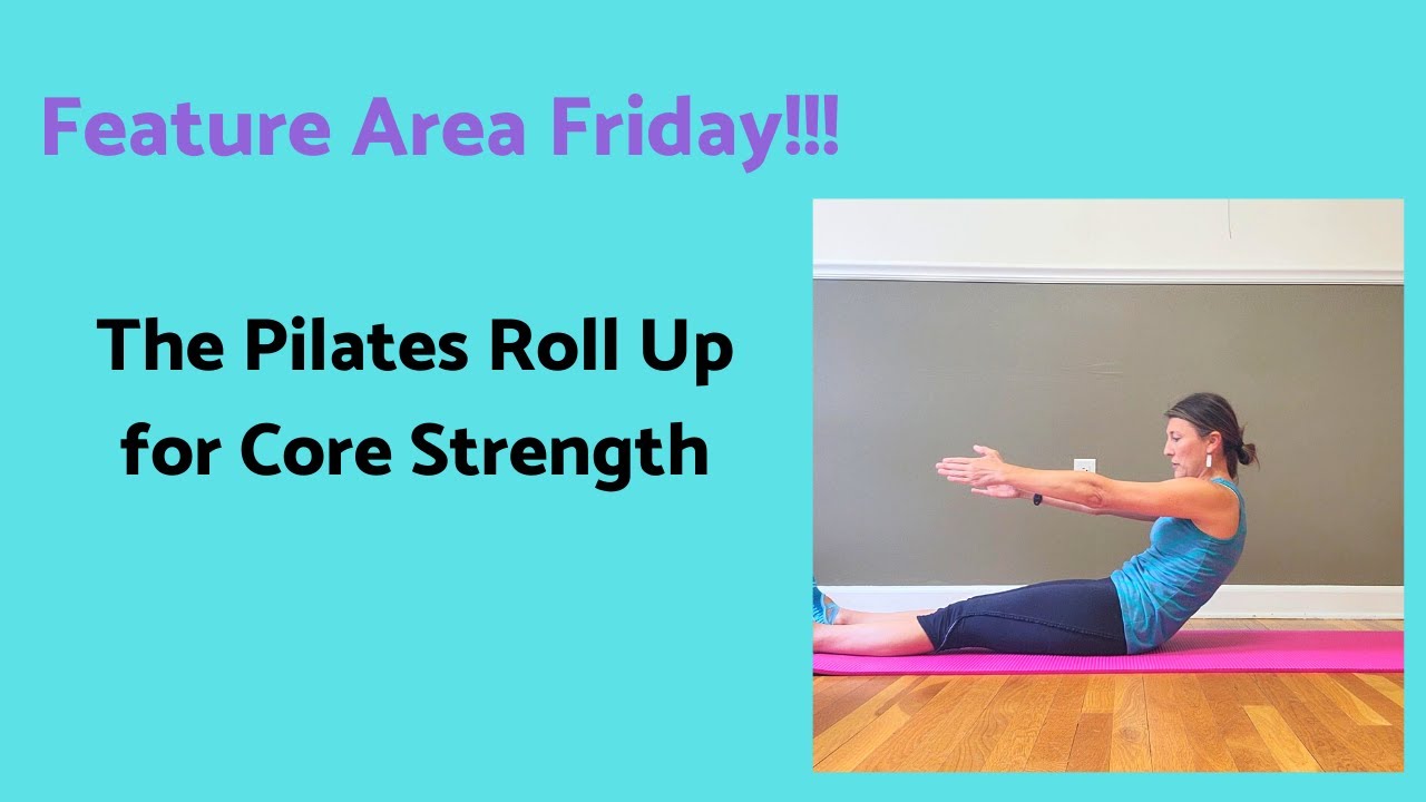 Feature Area Friday: The Pilates Roll Up for Core Strength - YouTube