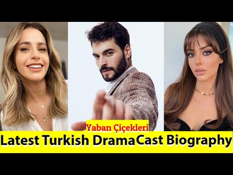 2024 Turkish Series Cast Biography | Yaban Çiçekleri | Wild Flowers