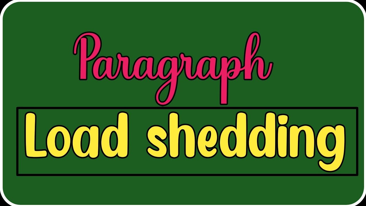 Paragraph load shedding|Load Shedding paragraph|load shedding paragraph ...