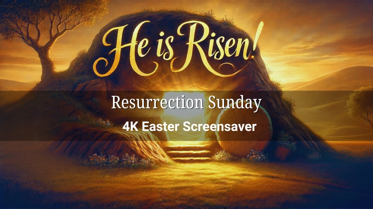 Resurrection Sunday 4K Screensaver 🌅 ️ | Christian Easter Worship ...