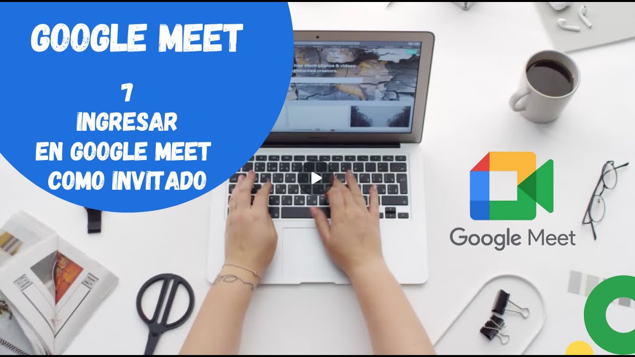 📽GOOGLE MEET📽 7.Ingresar en Google Meet como invitado - YouTube