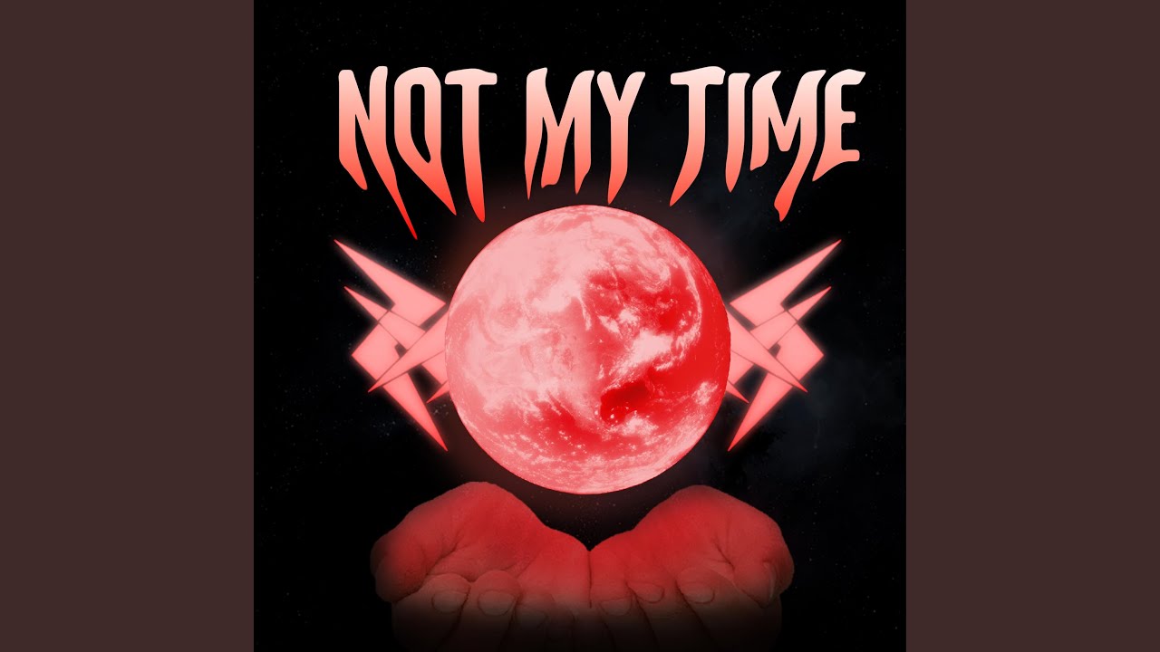 Not My Time - YouTube