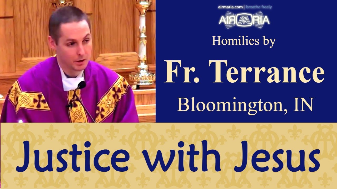 Justice? Unite Ourselves with Christ - Dec 18 - Homily - Fr Terrance ...