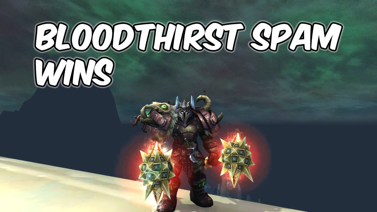 Bloodthirst Spam WINS - 10.2.7 Fury Warrior PvP - WoW Dragonflight PvP ...