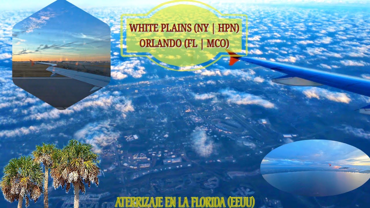 White Plains [HPN] - Orlando [MCO] [2 de 2] | Florida 4K [Florida ...
