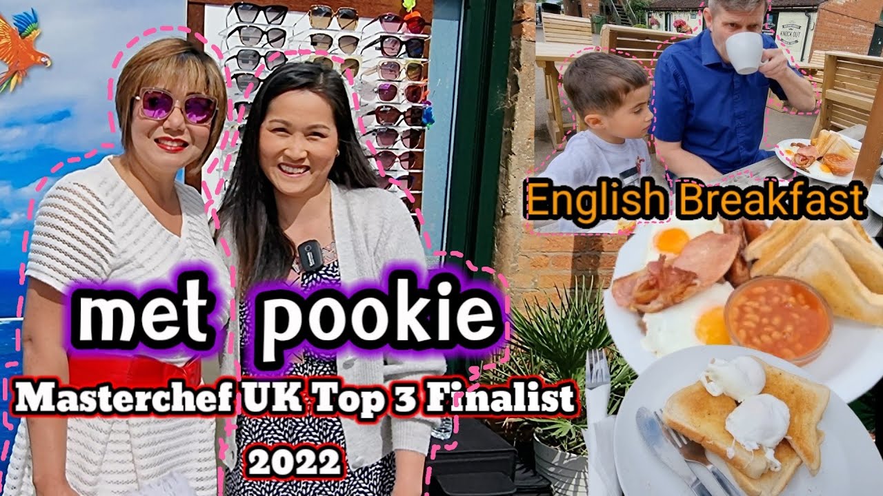 Met Pookie Masterchef UK finalist 2022 and had English breakfast ไปทาน ...