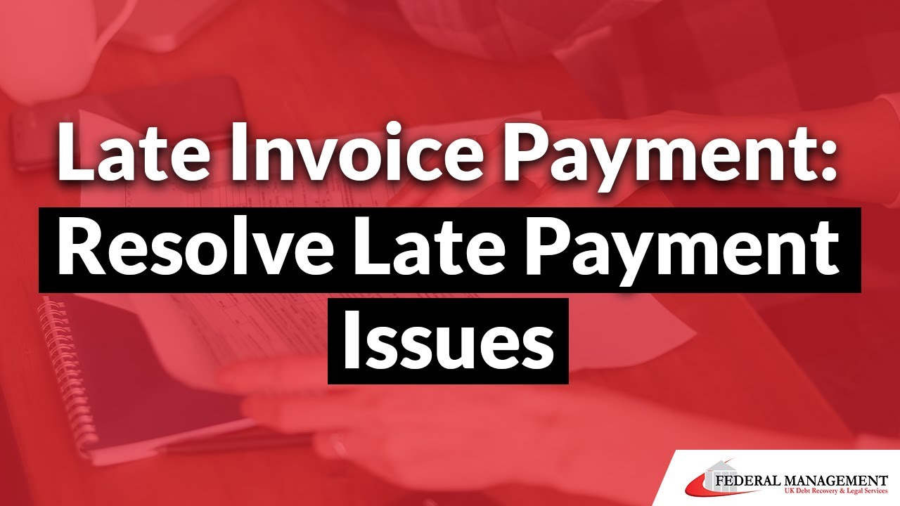 Late Invoice Payments | How To Resolve Late Payment Issues🛑 - YouTube