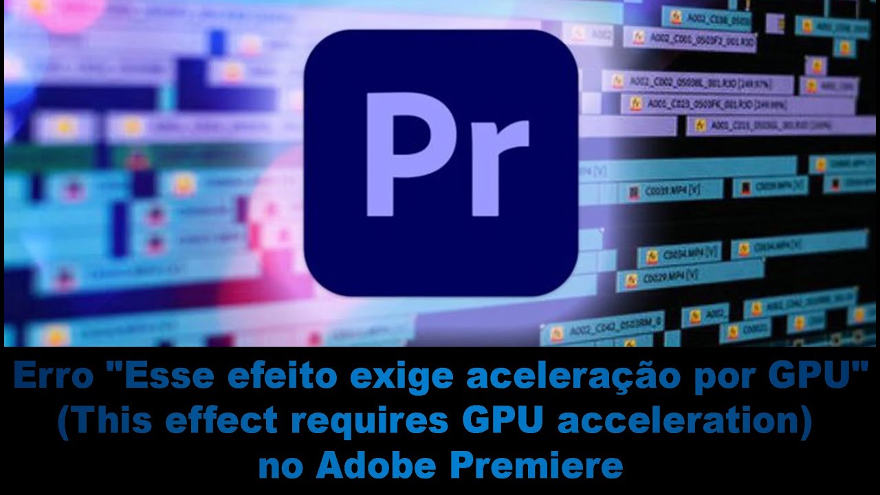 Erro "Esse efeito exige aceleração por GPU"(This effect requires GPU ...