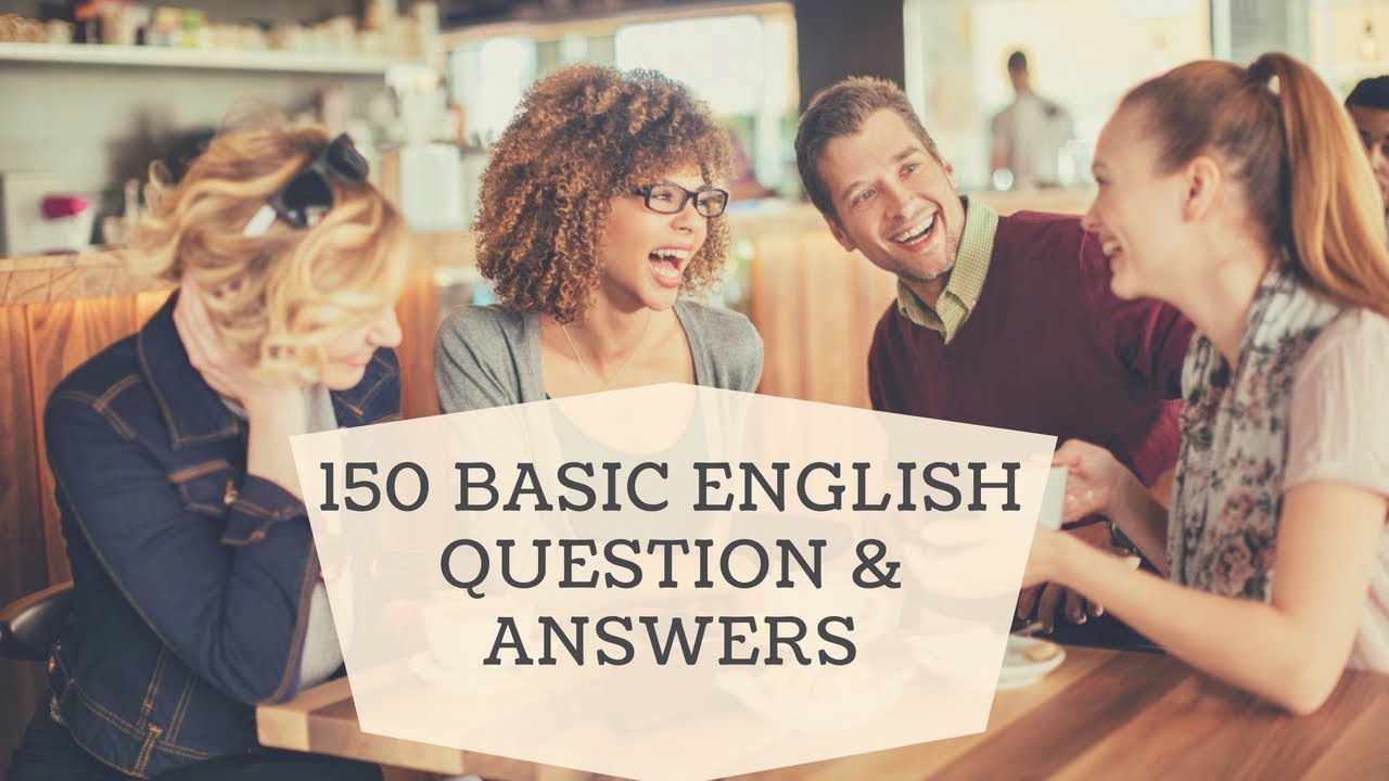 150 Basic English Question & Answers for Daily Conversation ★ Listen ...