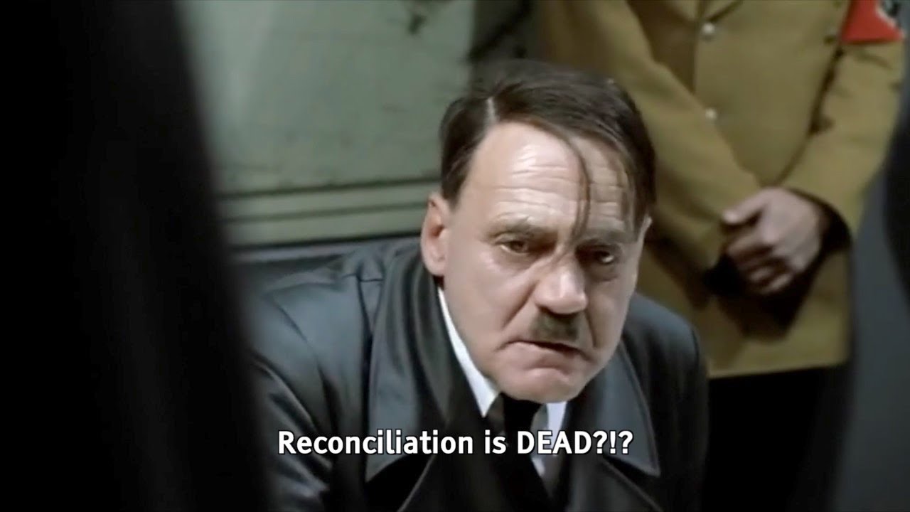Reconciliation is DEAD!?! - Downfall Meme - YouTube