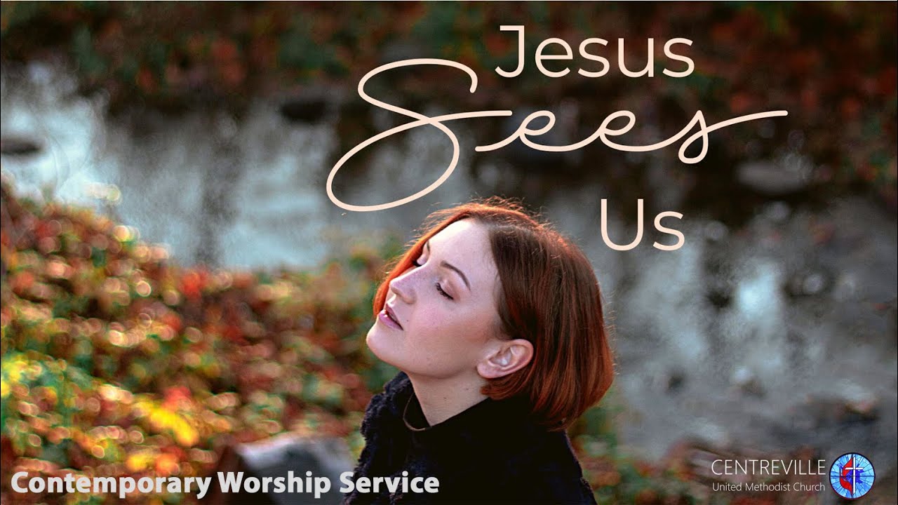 Jesus Sees Us | Centreville United Methodist Church - YouTube