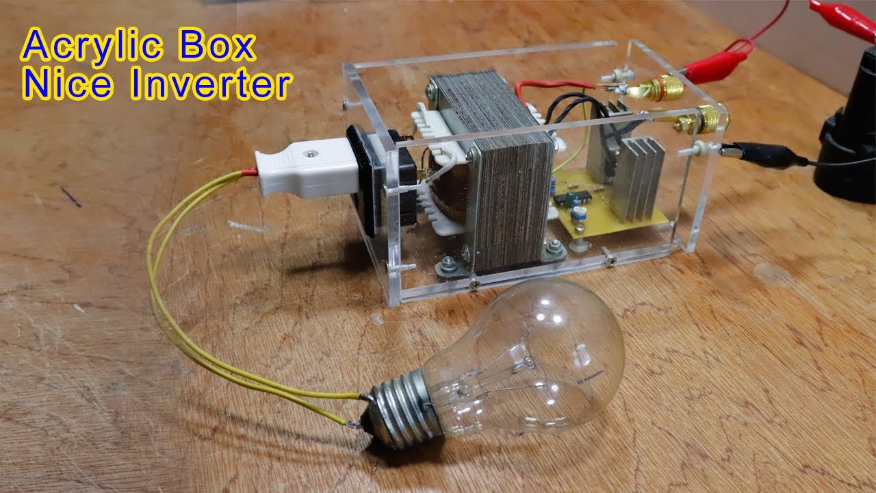 Nice Inverter made From Acrylic box can use with some AC 220v - YouTube