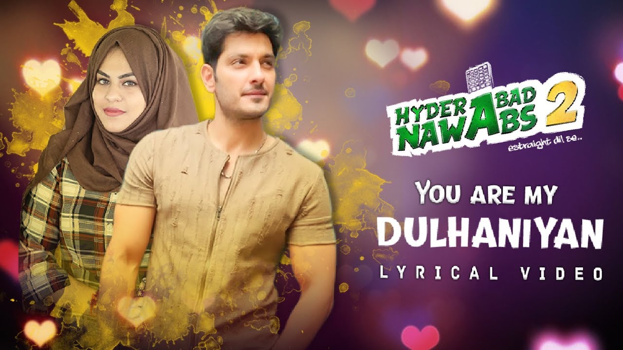 You Are My Dulhaniyan Lyrical Song | Hyderabad Nawabs 2 | RK (MAMA ...