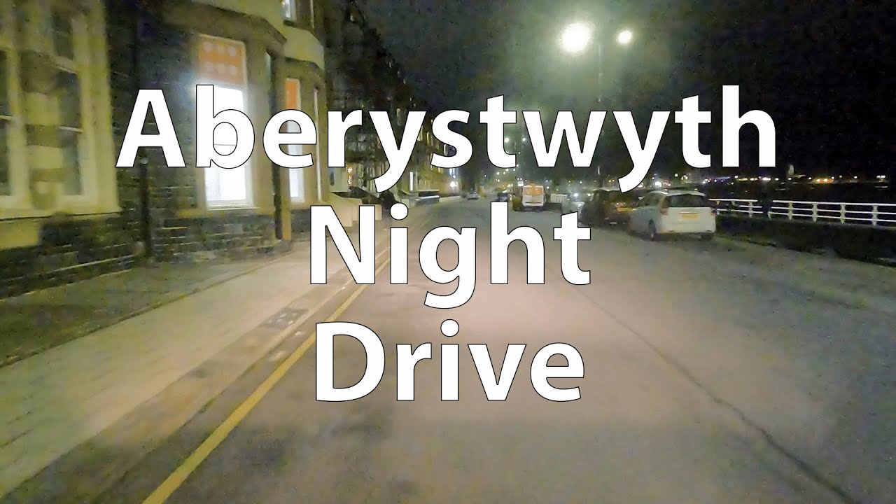 [4K] Aberystwyth Night Drive (UK) - YouTube