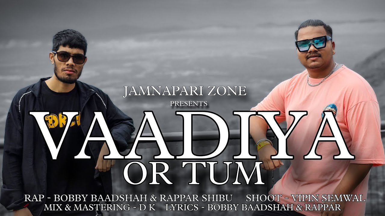 VAADIYA OR TUM || OFFICIAL SONG - 2023 || BOBBY BAADSHAH & RAPPAR SHIBU ...
