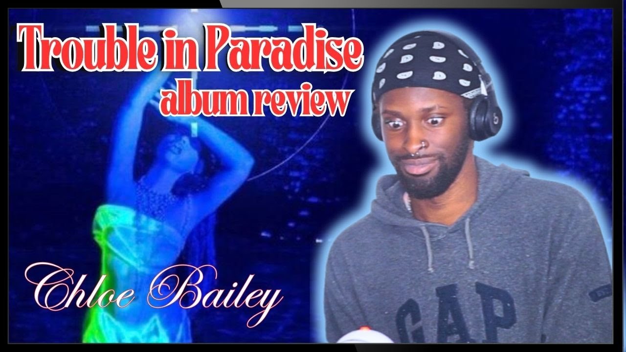 Trouble in Paradise Chloe Album Review - YouTube