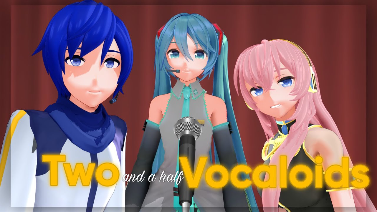 【MMD Vocaloid】Two and a half Vocaloids - YouTube