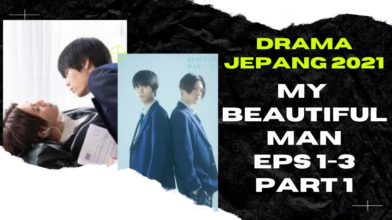 My Beautiful Man | BL Drama Jepang | Drama BL Romance 2021 episode 1-4 ...
